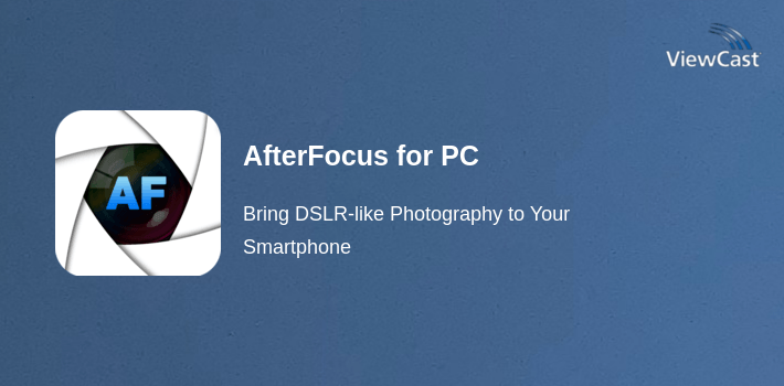 Download AfterFocus for PC / Windows / Computer