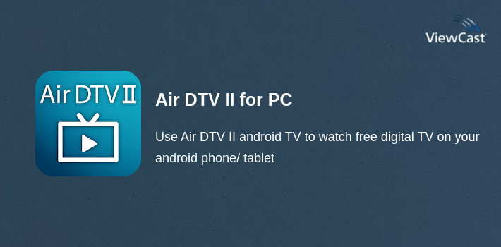 Download Air DTV II for PC / Windows / Computer