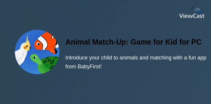 Download Animal Match-Up: Game for Kids for PC / Windows / Computer