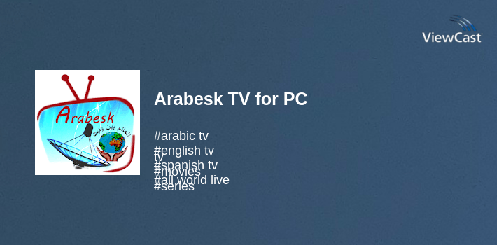 Download Arabesk TV for PC / Windows / Computer