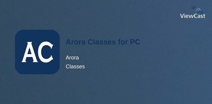 Download Arora Classes for PC / Windows / Computer