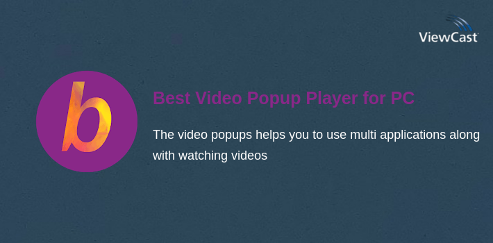 Download Best Video Popup Player for PC / Windows / Computer