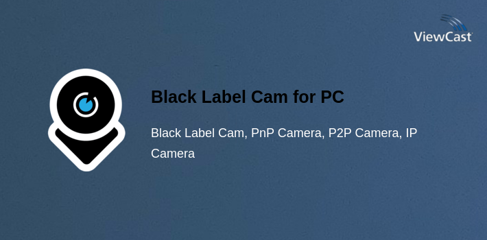 Download Black Label Cam for PC / Windows / Computer