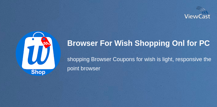 Download Browser For Wish Shopping Online 2019 for PC / Windows / Computer