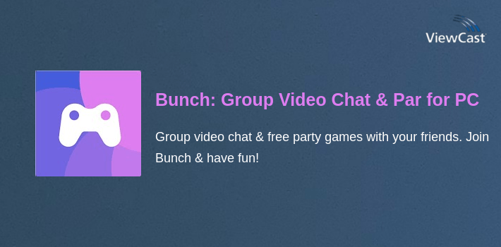 Download Bunch: Group Video Chat & Party Games for PC / Windows / Computer