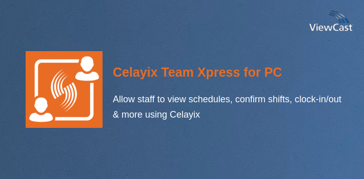 Download Celayix Team Xpress for PC / Windows / Computer