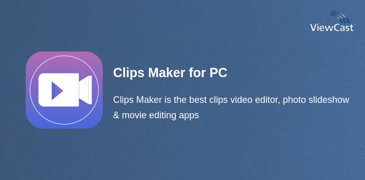 Download Clips Maker for PC / Windows / Computer