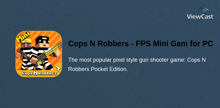 Download Cops N Robbers - FPS Mini Game for PC / Windows / Computer