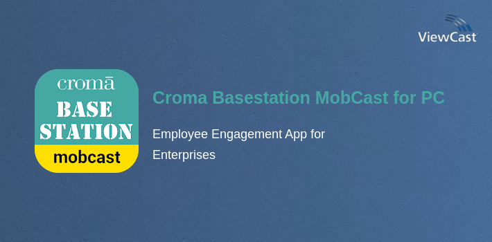 Download Croma Basestation MobCast for PC / Windows / Computer
