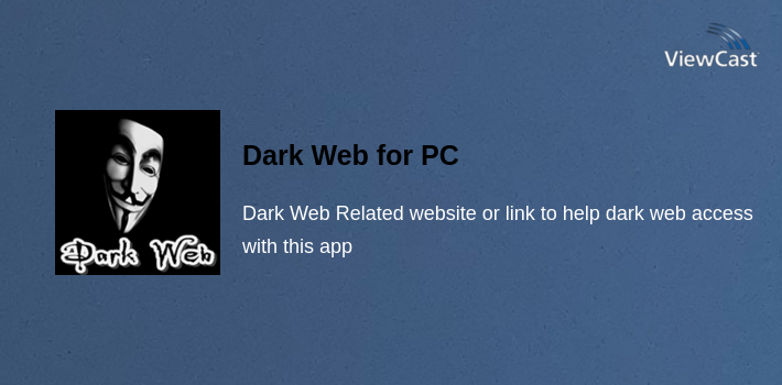 Download Dark Web for PC / Windows / Computer