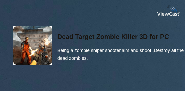 Download Dead Target Zombie Killer 3D for PC / Windows / Computer