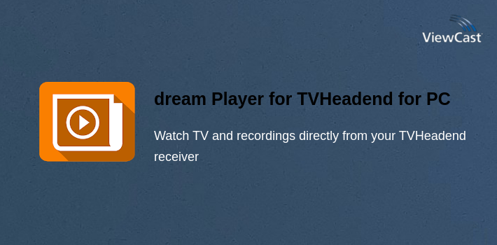 Download dream Player for TVHeadend for PC / Windows / Computer