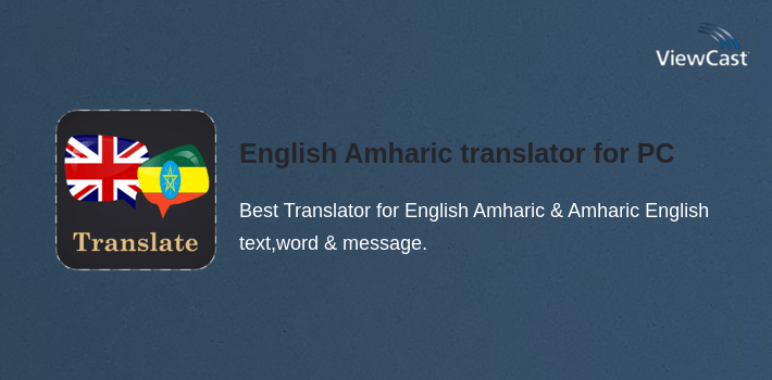 Download English Amharic translator for PC / Windows / Computer