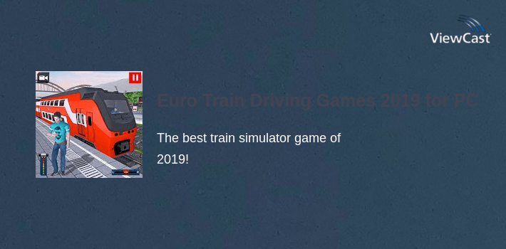 Download Euro Train Driving Games 2019 for PC / Windows / Computer