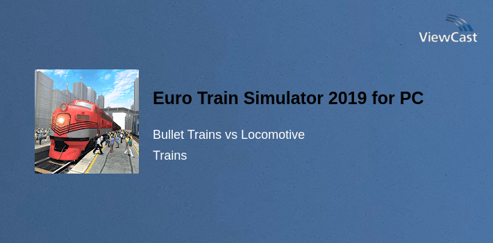 Download Euro Train Simulator 2019 for PC / Windows / Computer