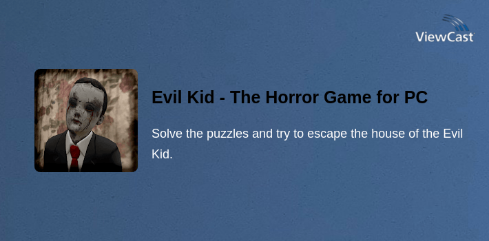 Download Evil Kid - The Horror Game for PC / Windows / Computer