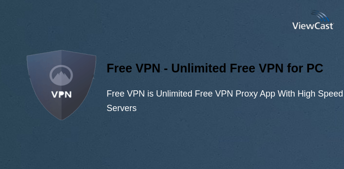 Download Free VPN - Unlimited Free VPN Proxy for PC / Windows / Computer
