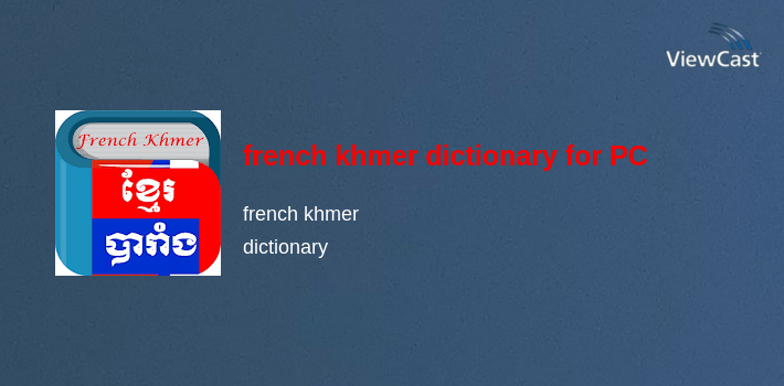 Download french khmer dictionary for PC / Windows / Computer