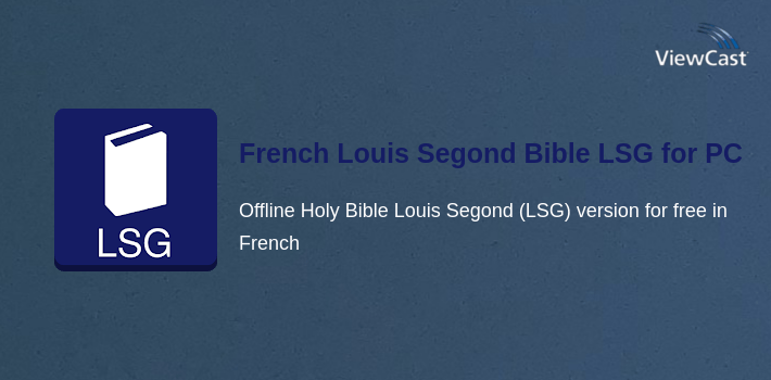 Download French Louis Segond Bible LSG for PC / Windows / Computer