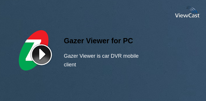 Download Gazer Viewer for PC / Windows / Computer