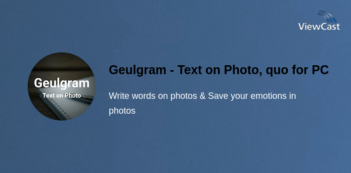 Download Geulgram - Text on Photo, quote maker for PC / Windows / Computer