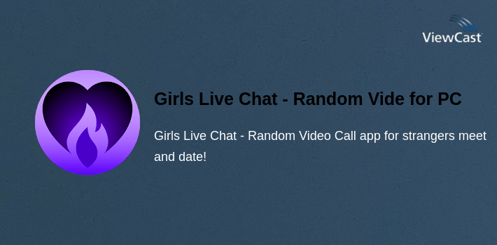 Download Girls Live Chat - Random Video Call for PC / Windows / Computer
