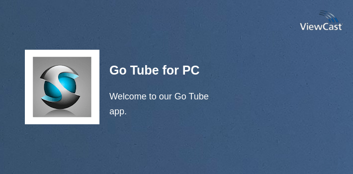 Download Go Tube for PC / Windows / Computer