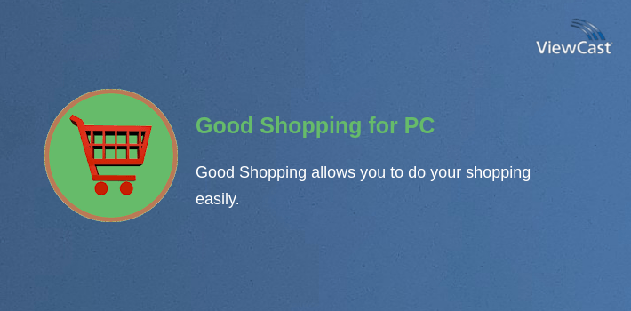 Download Good Shopping for PC / Windows / Computer