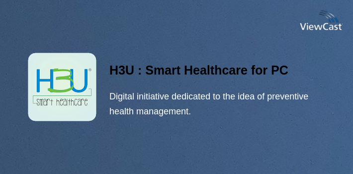 Download H3U : Smart Healthcare for PC / Windows / Computer