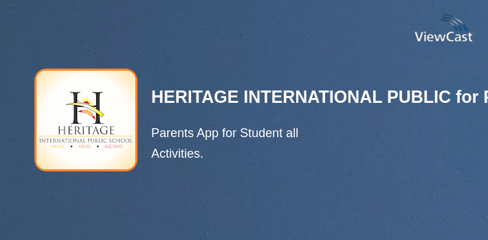 Download HERITAGE INTERNATIONAL PUBLIC SCHOOL for PC / Windows / Computer