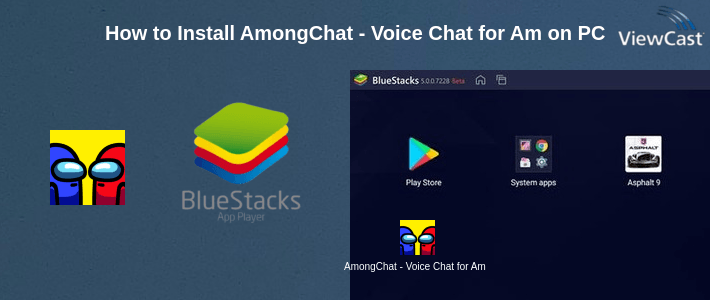 Download AmongChat - Voice Chat for Among Us Friends for PC / Windows ...
