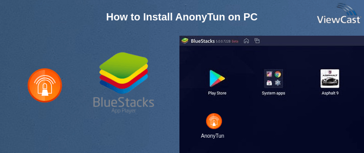 Download AnonyTun for PC / Windows / Computer