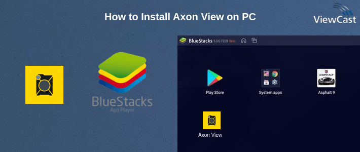 Download Axon View for PC / Windows / Computer