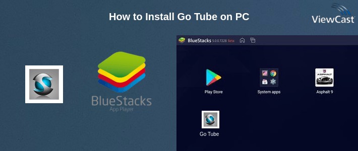 Download Go Tube for PC / Windows / Computer