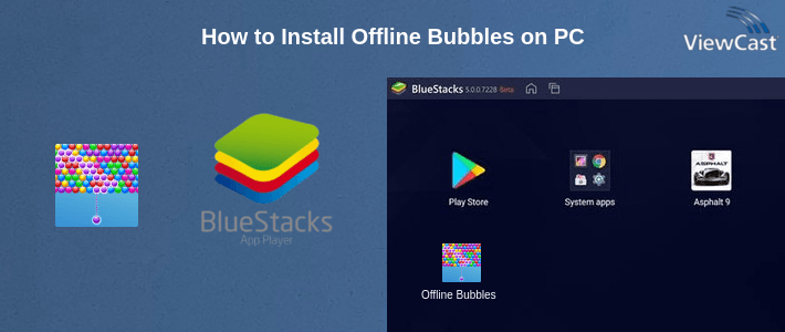 Download Offline Bubbles for PC / Windows / Computer