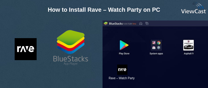 Download Rave – Watch Party for PC / Windows / Computer