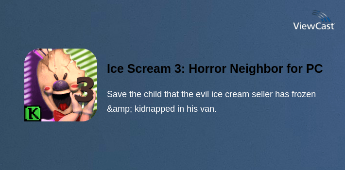 Download Ice Scream 3: Horror Neighborhood for PC / Windows / Computer