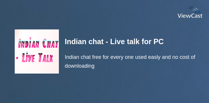 Download Indian chat - Live talk for PC / Windows / Computer