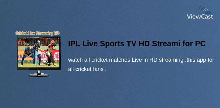Download IPL Live Sports TV HD Streaming for PC / Windows / Computer