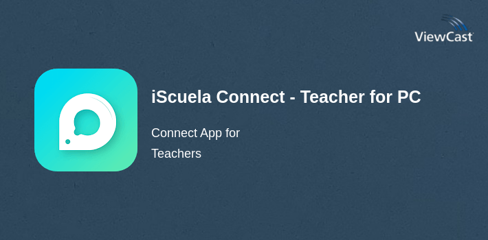 Download iScuela Connect - Teacher for PC / Windows / Computer