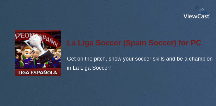 Download La Liga Soccer (Spain Soccer) for PC / Windows / Computer