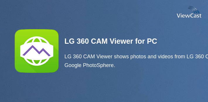 Download LG 360 CAM Viewer for PC / Windows / Computer