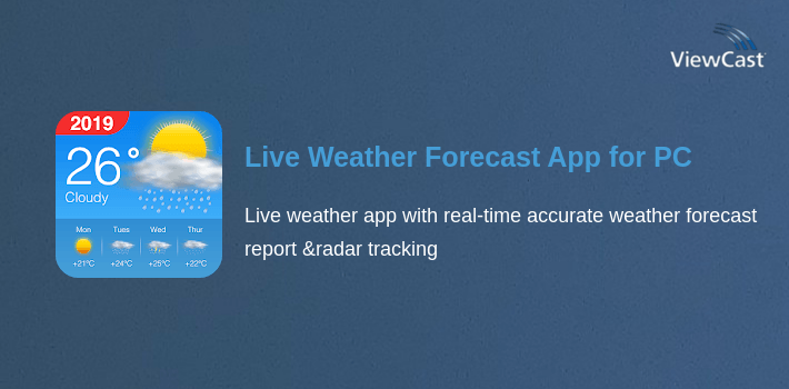 Download Live Weather Forecast App for PC / Windows / Computer