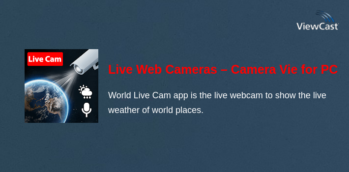 Download Live Web Cameras – Camera Viewer & WebCam App for PC / Windows ...