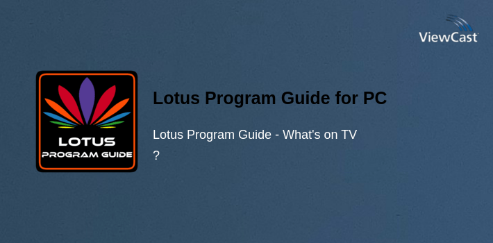 Download Lotus Program Guide for PC / Windows / Computer