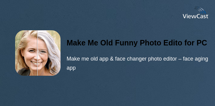 Download Make Me Old Funny Photo Editor for PC / Windows / Computer