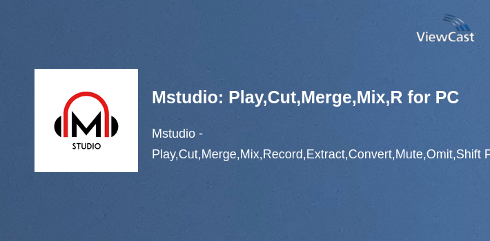 Download Mstudio: Play,Cut,Merge,Mix,Record,Extract,Convert for PC ...