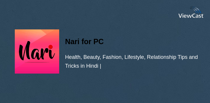 Download Nari for PC / Windows / Computer