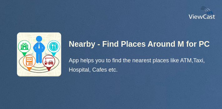 Download Nearby - Find Places Around Me for PC / Windows / Computer