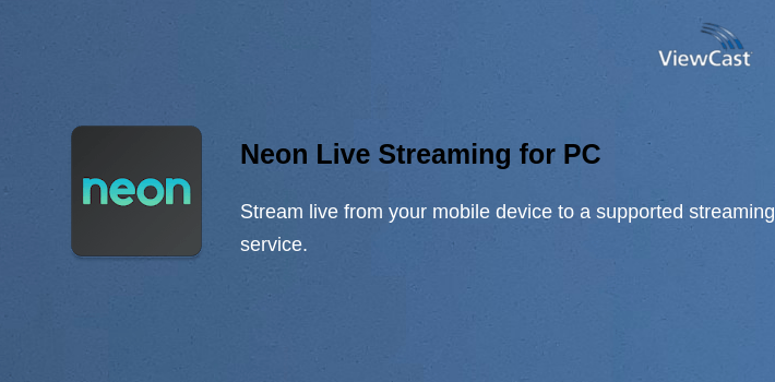 Download Neon Live Streaming for PC / Windows / Computer